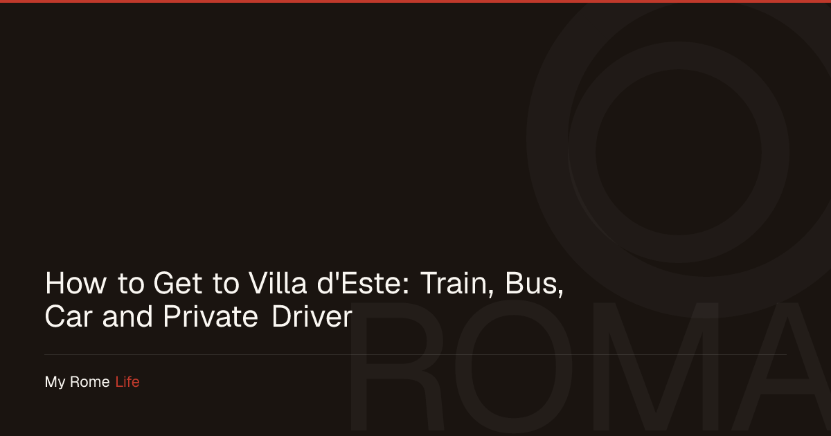 How to Get to Villa d'Este: Train, Bus, Car and Private Driver | My ...